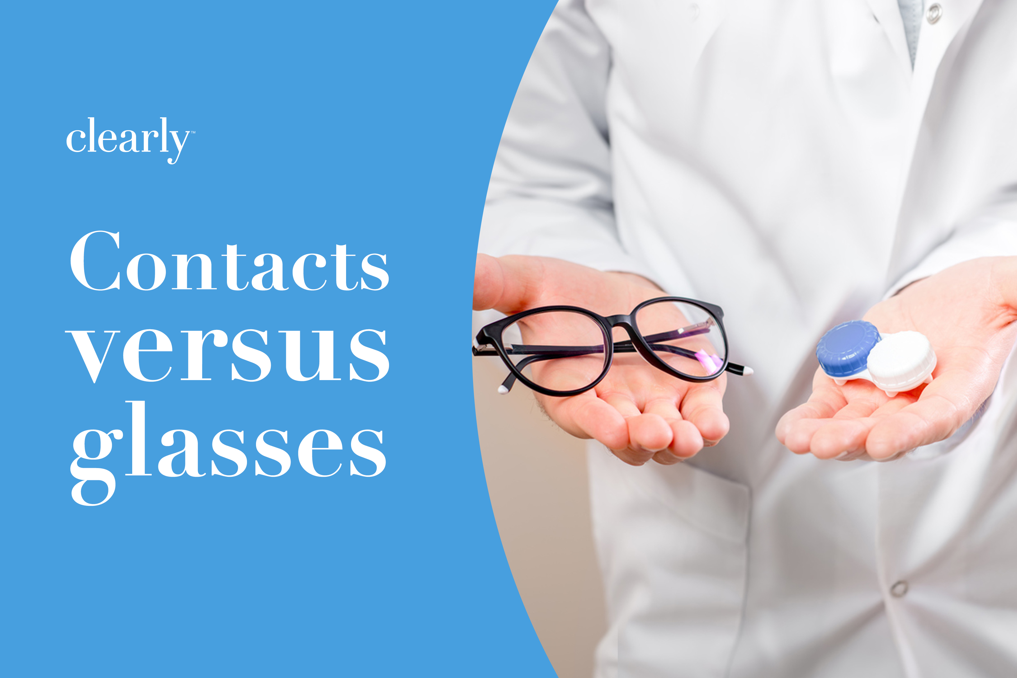 Contacts Vs Glasses Benefits And Drawbacks Clearly